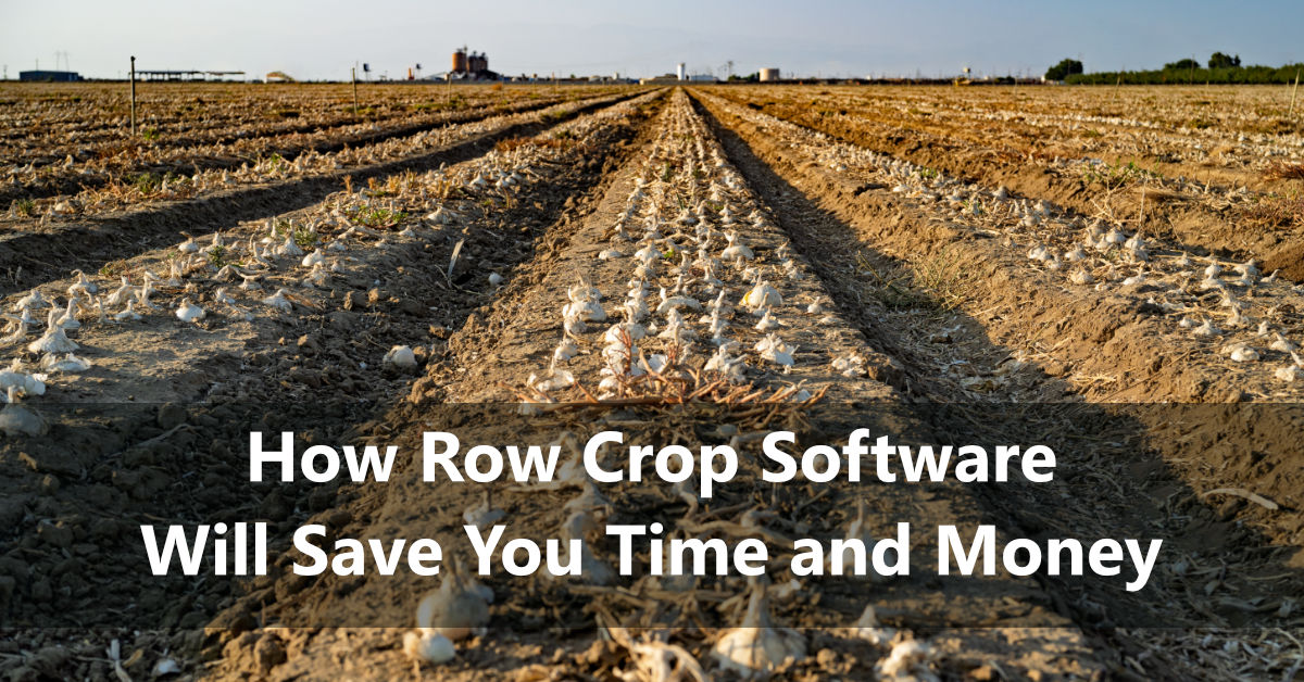 How Row Crop Software Will Save You Time and Money | AgNote